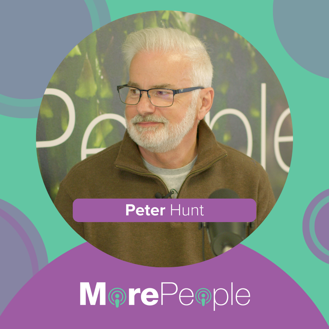 Episode 49: The MorePeople Podcast with Guy Moreton & Peter Hunt